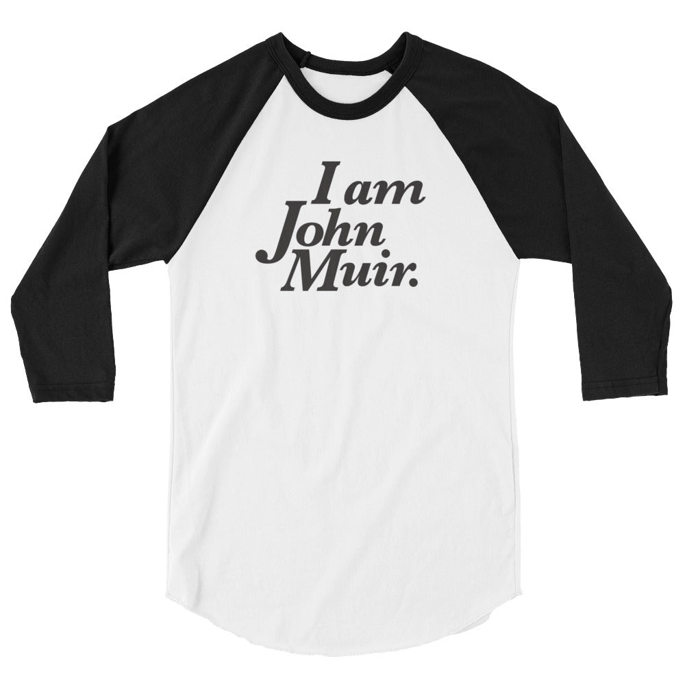 I Am John Muir 3/4 Sleeve T-Shirt - National Park Geek